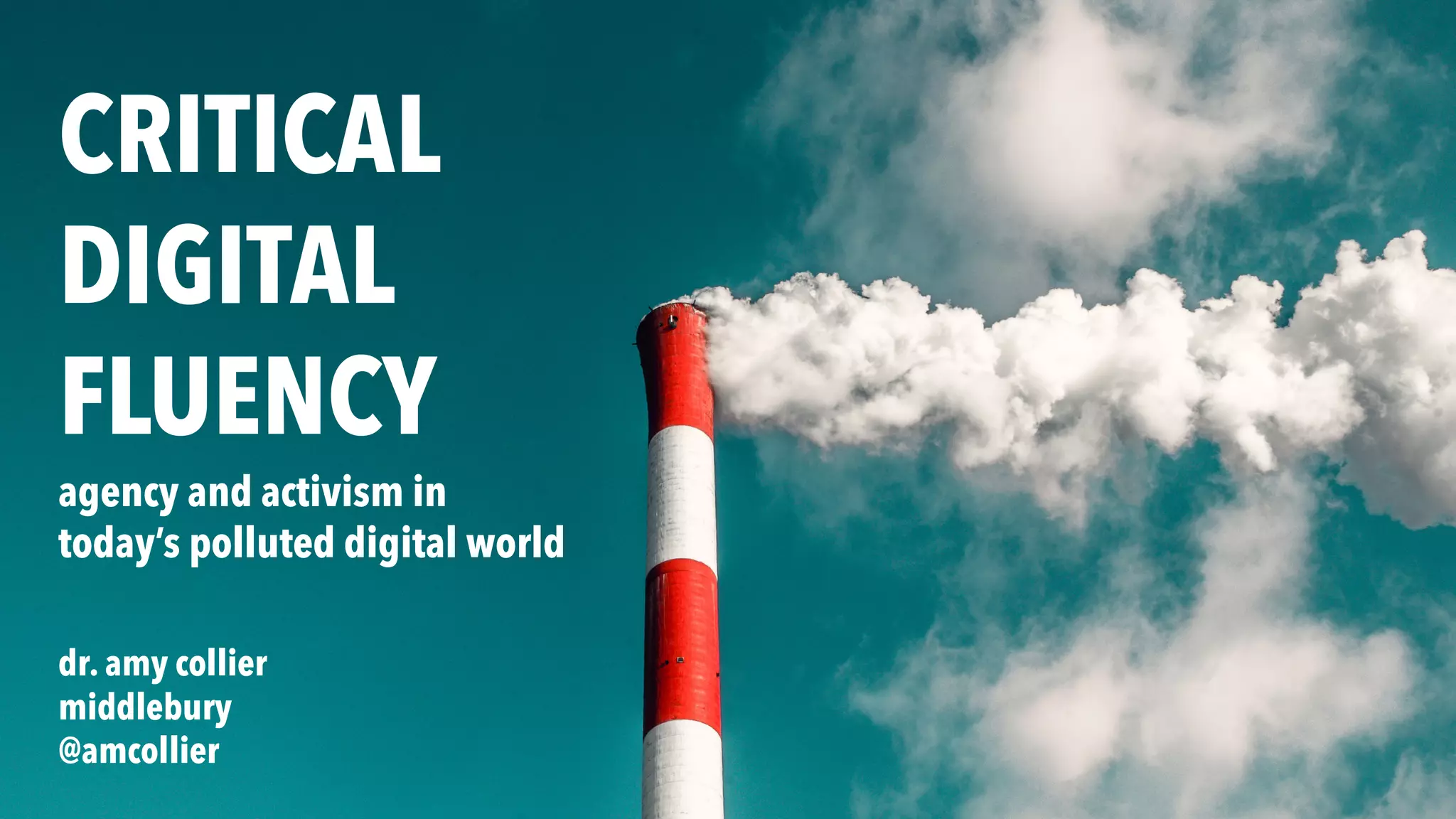 Amy Collier: Critical Digital Fluency: Agency and Activism in Today’s ...