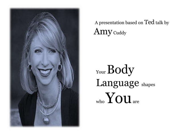 How your Body Language Shapes you | PPT