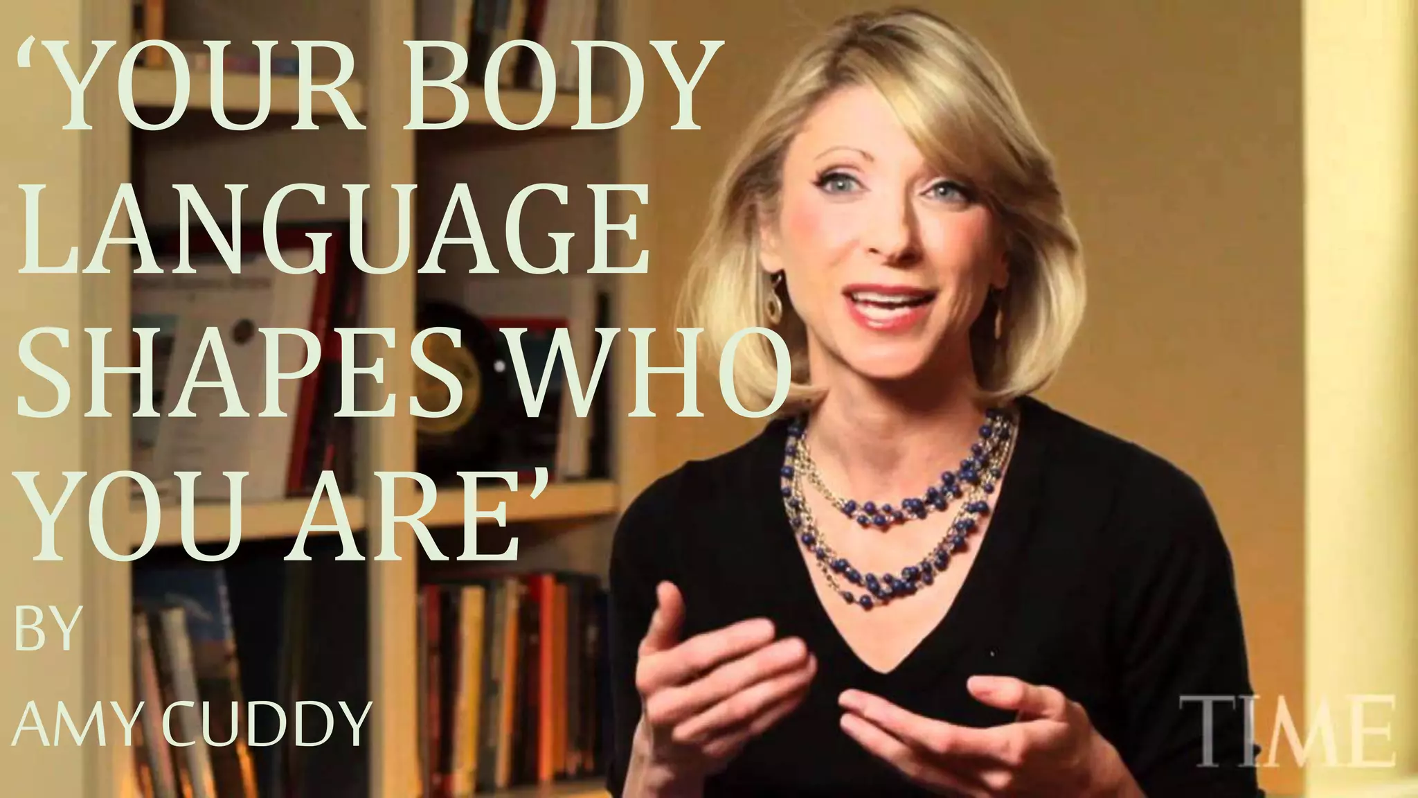 Amy cuddy your body language shapes who you-presentation are by ...