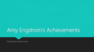 Amy Engstrom's Achievements | PPTX