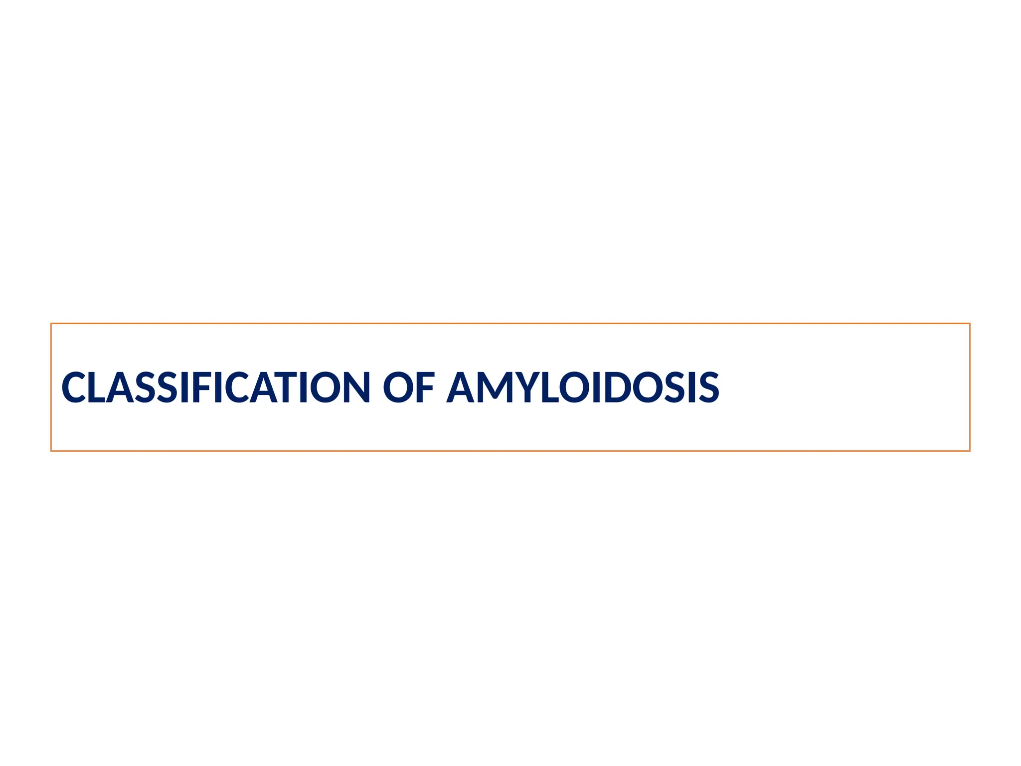 AMYLOIDOSIS ALL TYPES in detail and treatment.pptx