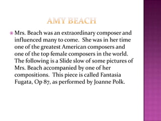 Amy Marcy Cheney Beach | PPTX | Classical Music | Music