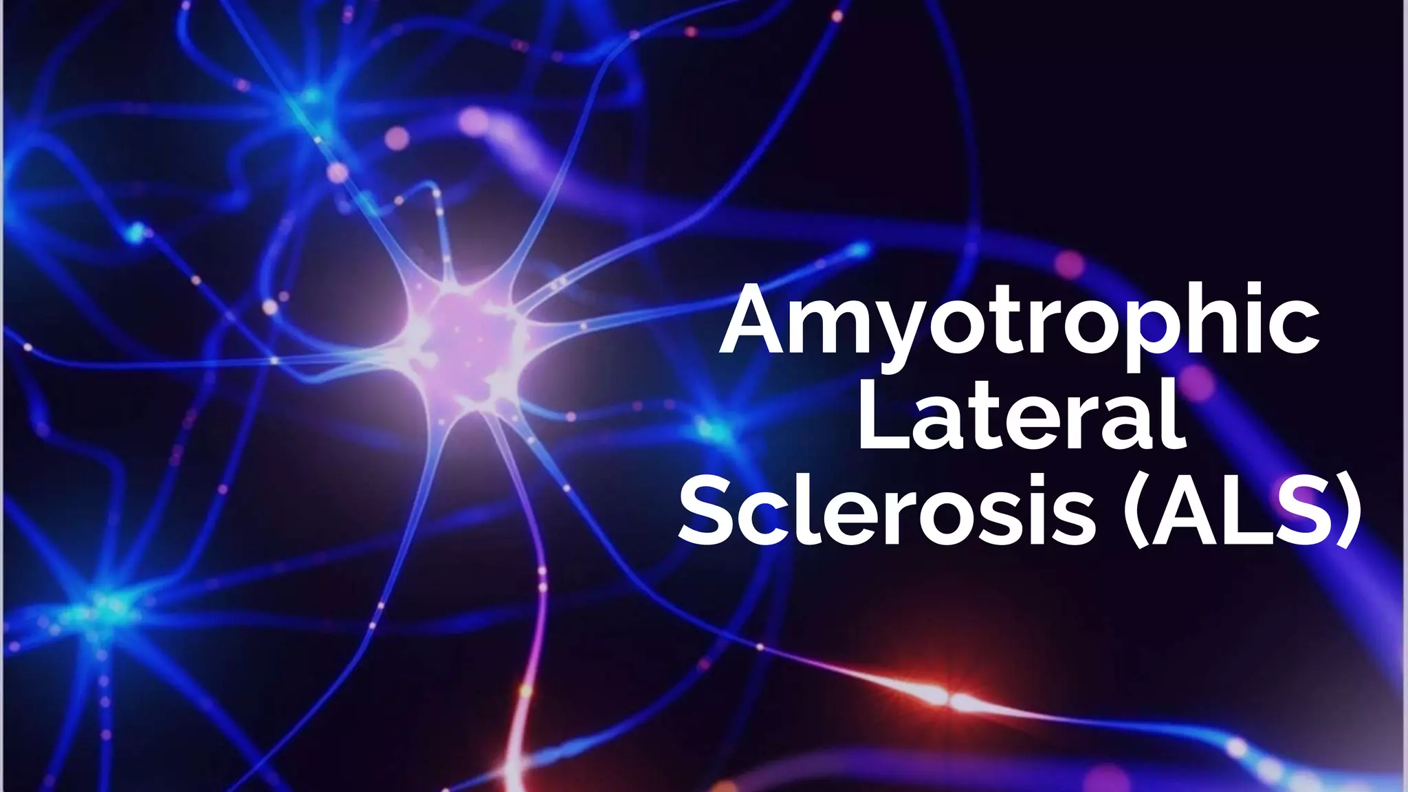 Amyotrophic Lateral Sclerosis based on "The Theory of Everything" | PPTX