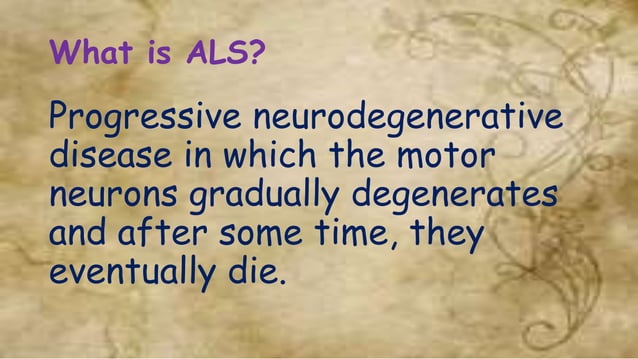 Amyotrophic lateral sclerosis (als) | PPTX | Dental Health | Diseases and Conditions