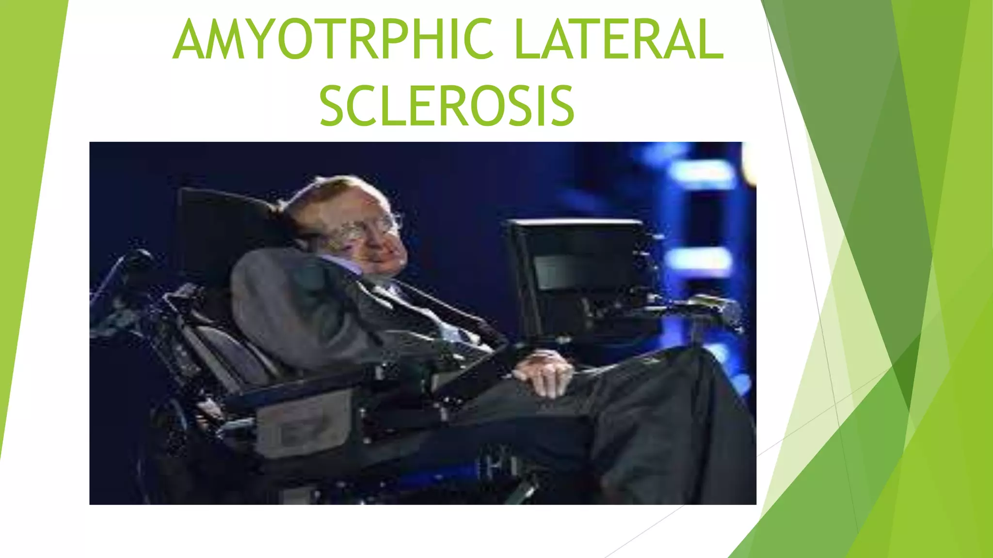 Amyotrphic lateral sclerosis | PPTX