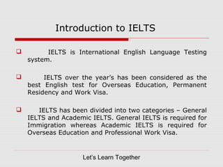 Let's know about IELTS | PPT