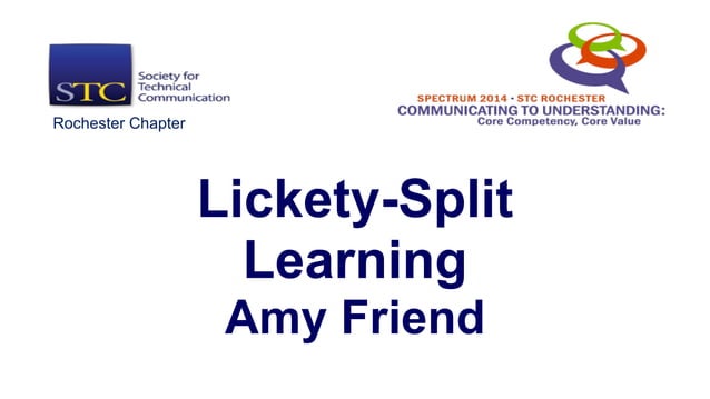 Amy S Friend-stc-spectrum-Lickety-Split-Learning-Agile-2014 | PPT