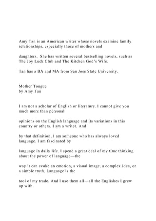 Amy Tan is an American writer whose novels examine family rela.docx