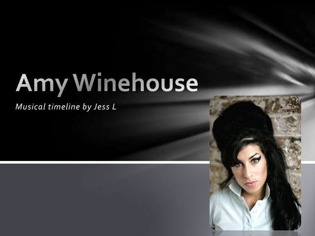 Amy Winehouse- musical timeline | PPT