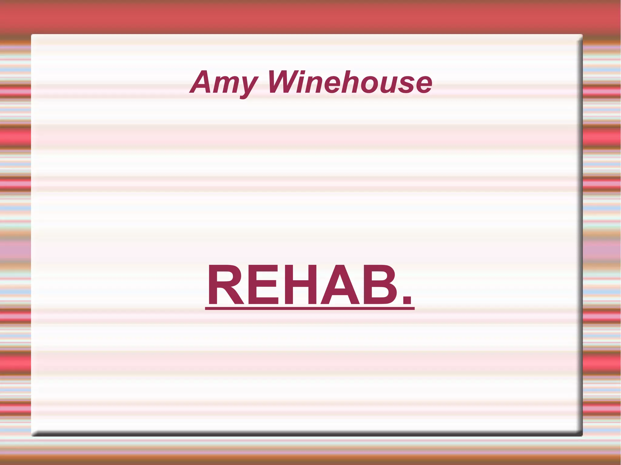 Amy Winehouse Rehab | ODP