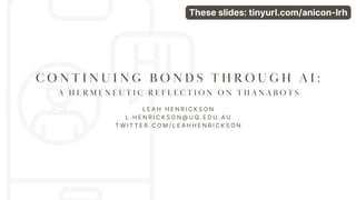 Continuing Bonds Through AI: A Hermeneutic Reflection on Thanabots ...