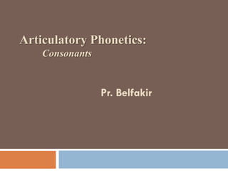 AN423-Belfakir-Intro-2-Lx-3-Articulatory-phonetics-consonants.pdf