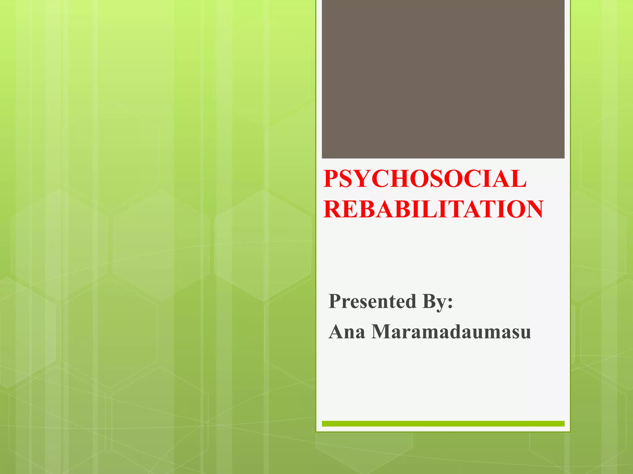Psychosocial Rehabilitation | PPTX