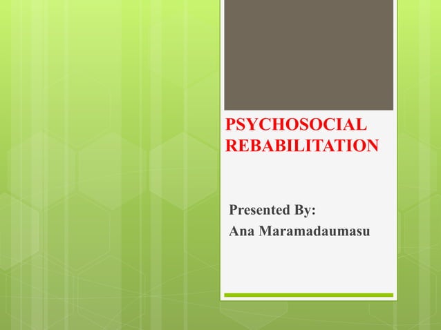 Psychosocial Rehabilitation | PPTX | Mental Health | Diseases and ...