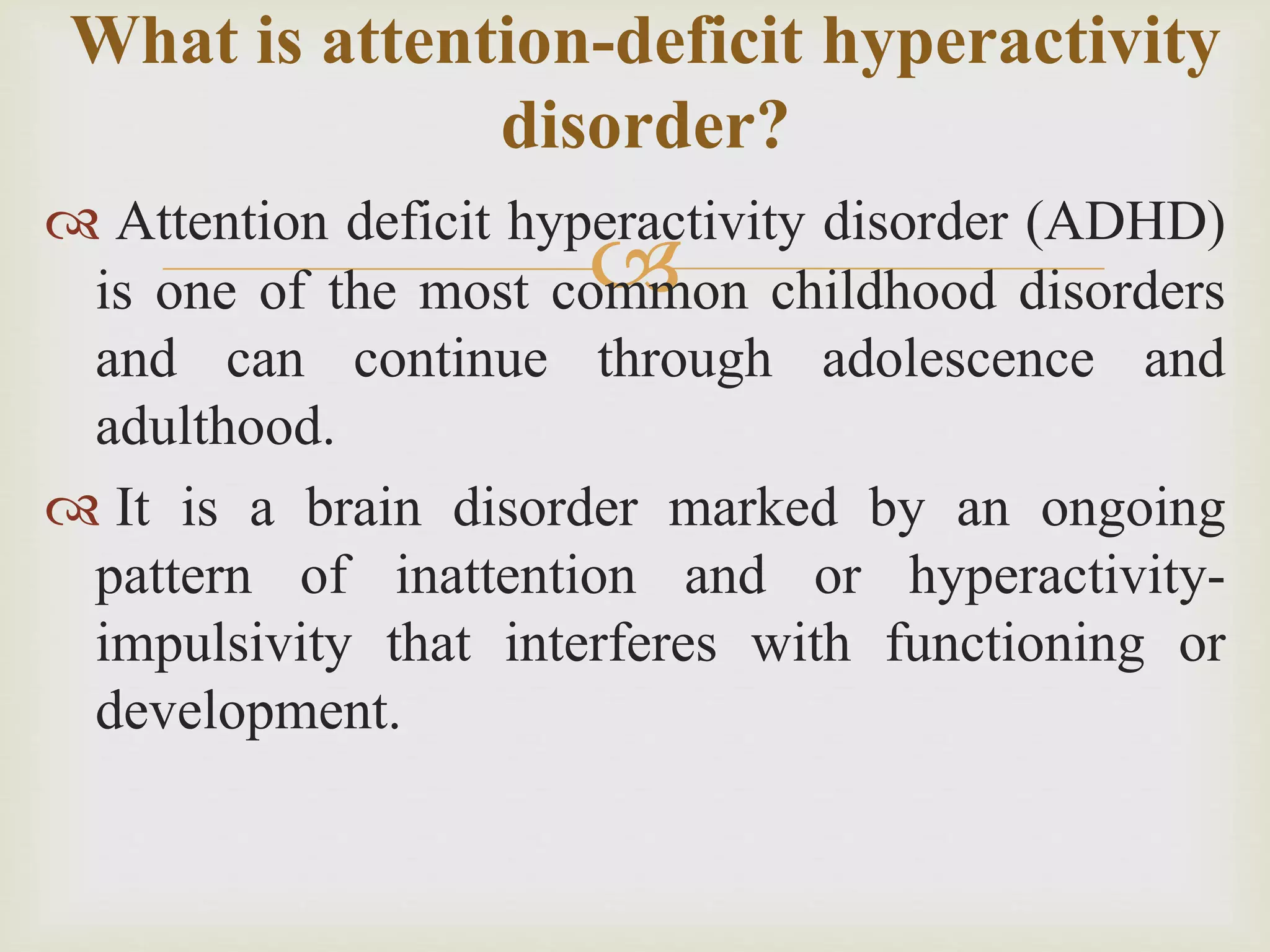 Attention Deficit Hyperactivity Disorder (ADHD) | PPTX | Brain and ...