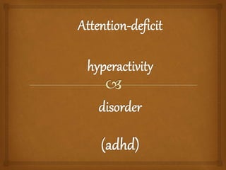 Attention Deficit Hyperactivity Disorder (ADHD) | PPTX | Brain and Nervous System Disorders ...