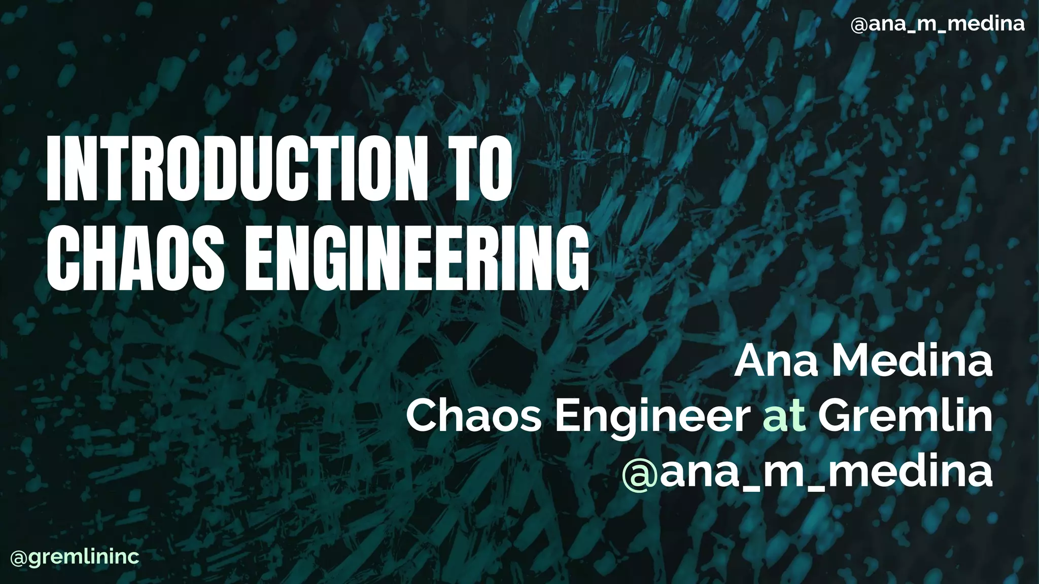 Introduction to Chaos Engineering | SRECon Asia - Ana Medina | PDF