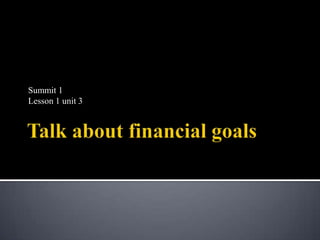 Summit 1 Lesson 1 unit 3 Vocabulary and Goals | PPT