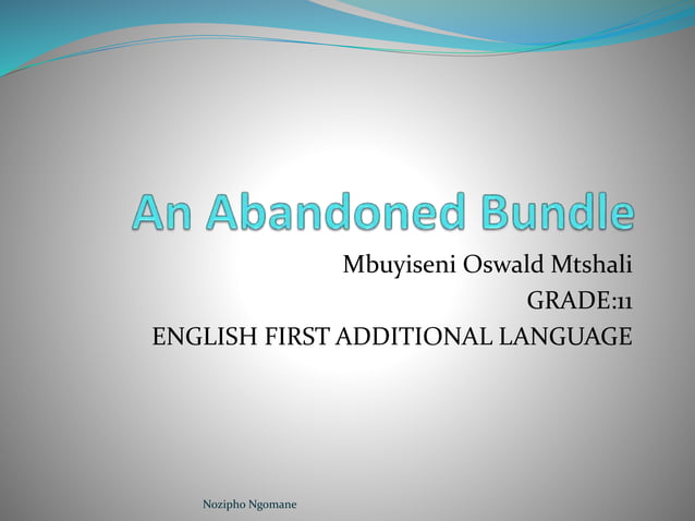 An abandoned bundle by Mbuyiseni Oswald Mtshali | PPTX