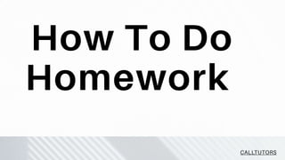 An absolute guide on how to do homework (1) | PPTX