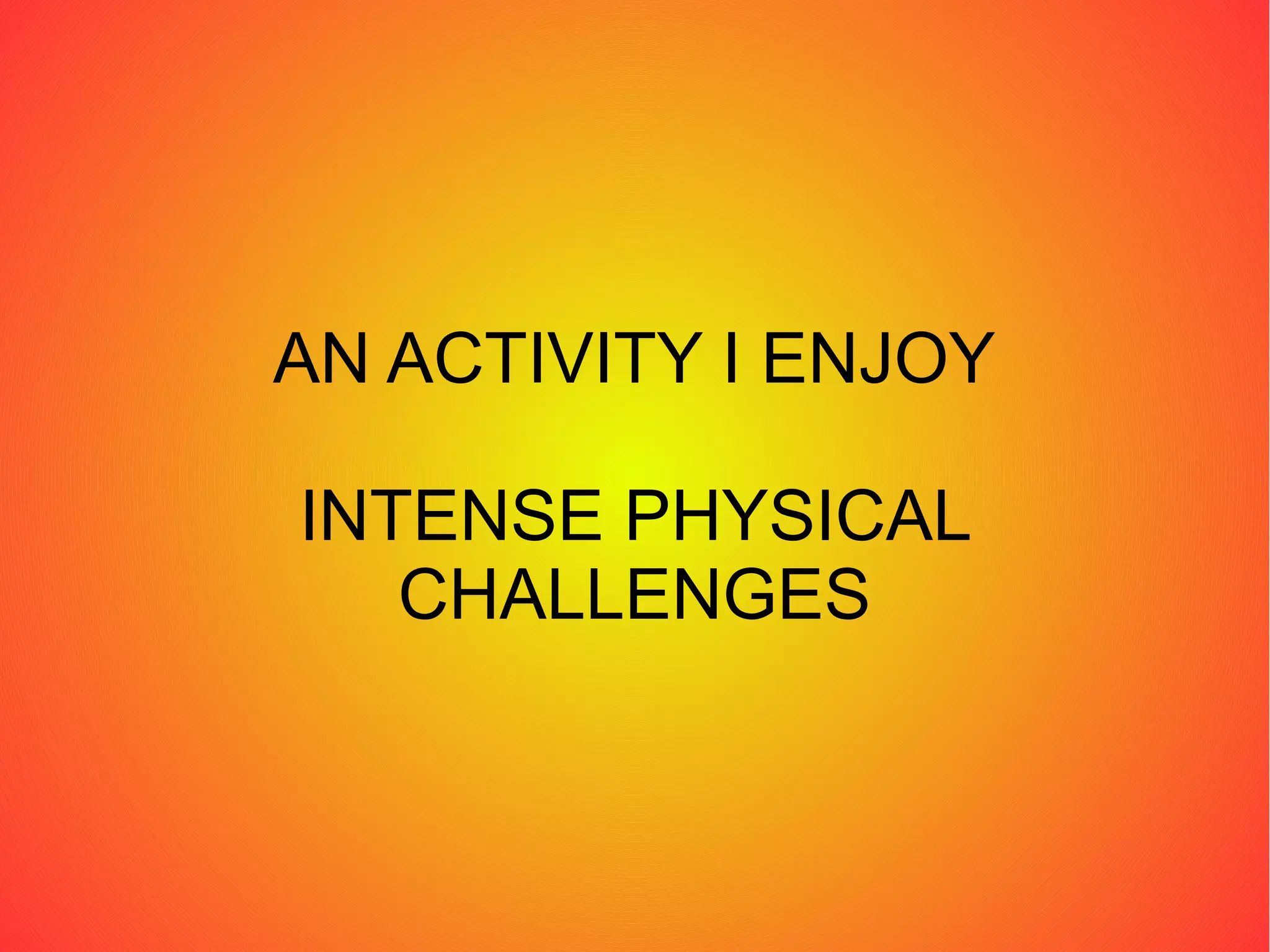 An_activity_I_enjoy:_Intense_physical_challenges | ODP | Running and ...