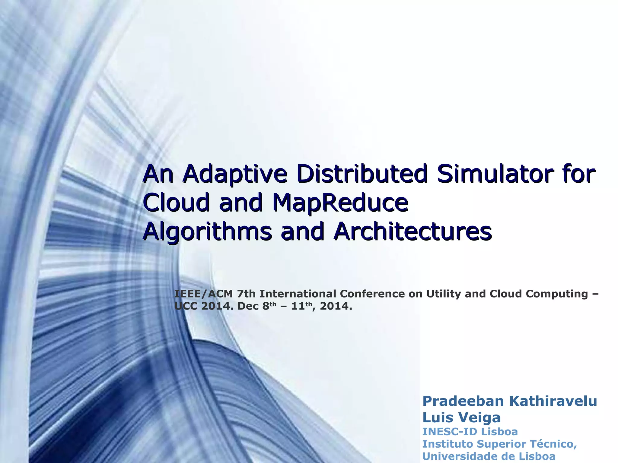 An Adaptive Distributed Simulator For Cloud Andmap Reduce Algorithms And Architectures Ppt