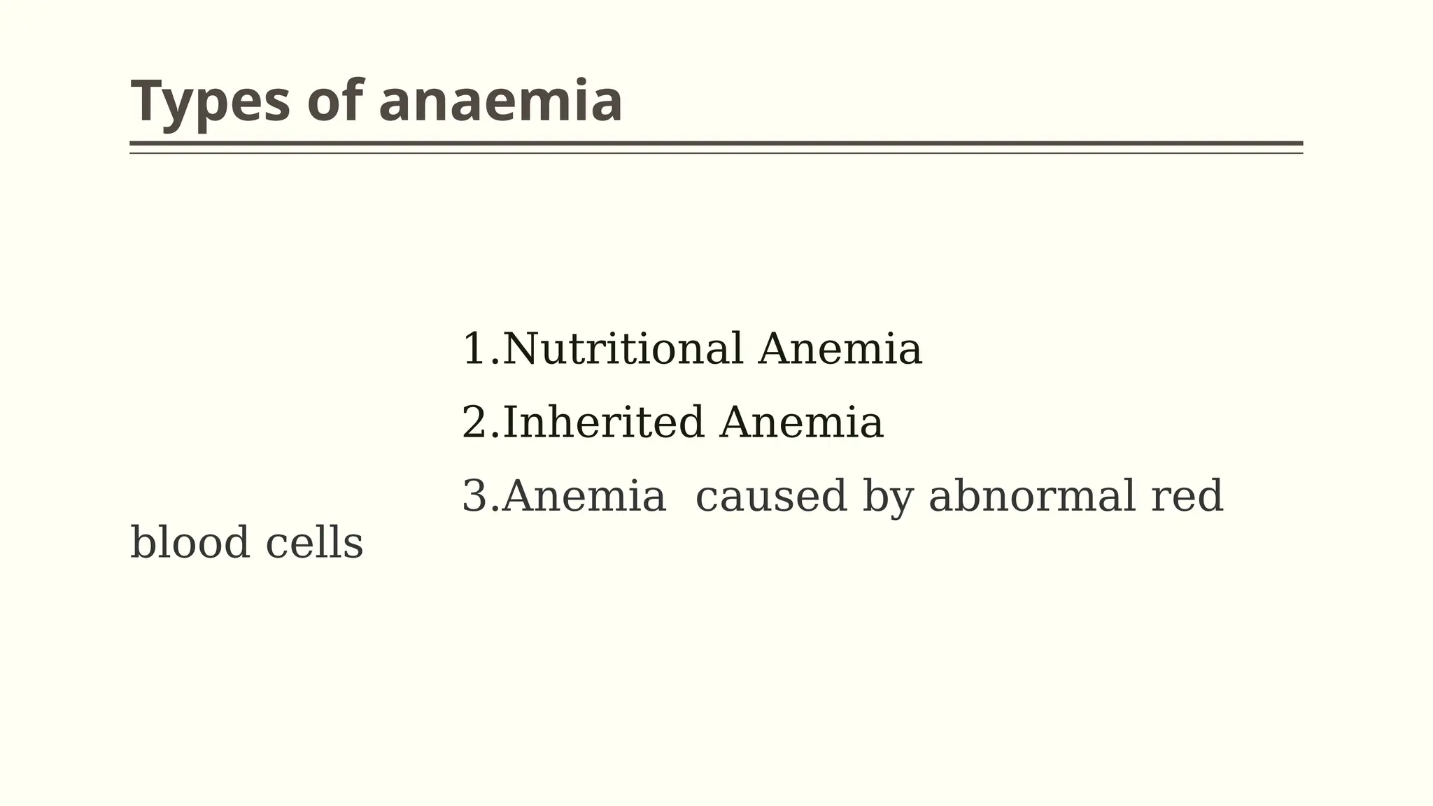 Anaemia:Types,causes,symptoms and treatment .pptx