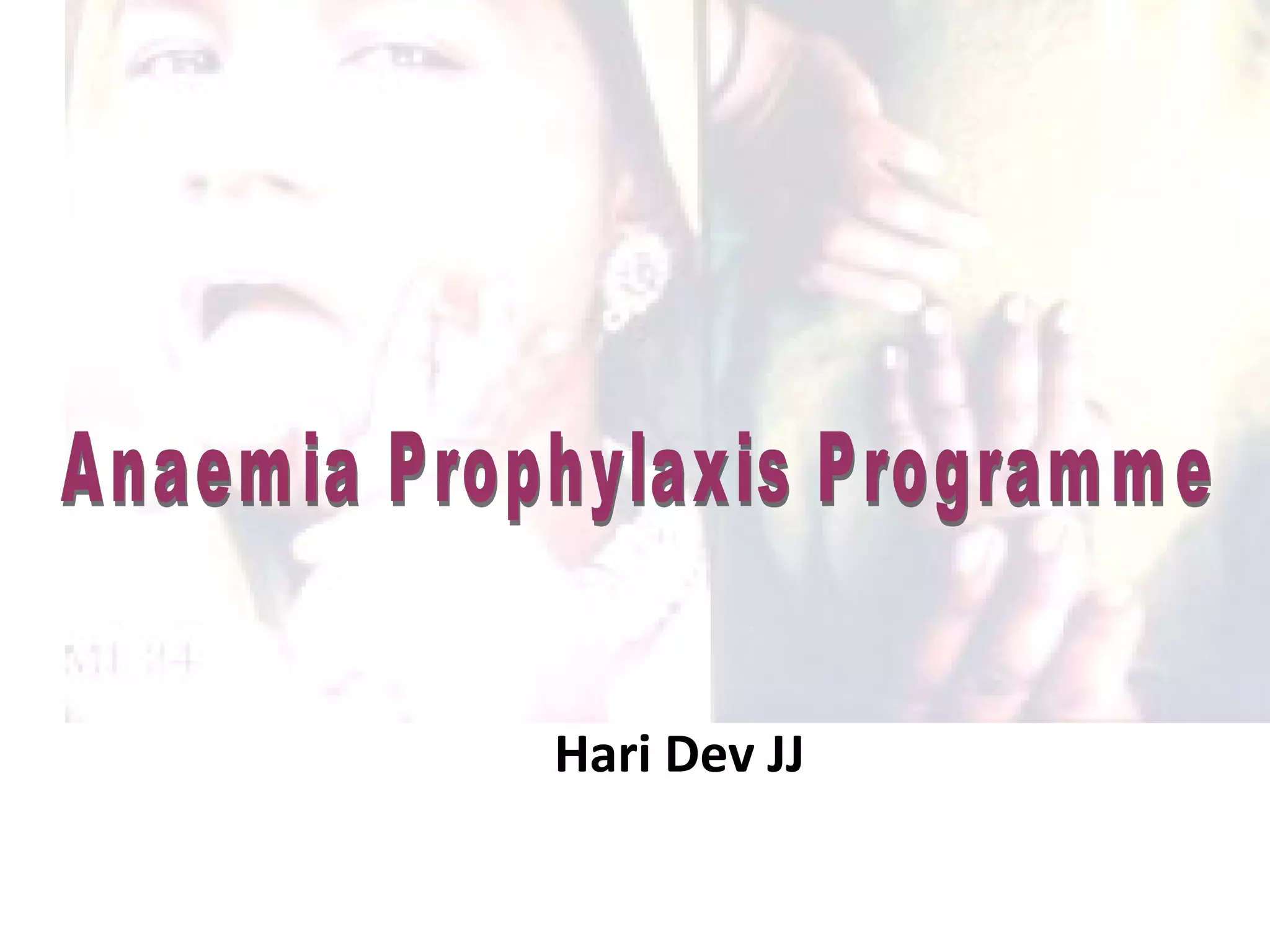 Anaemia Prophylaxis Programme | PPT