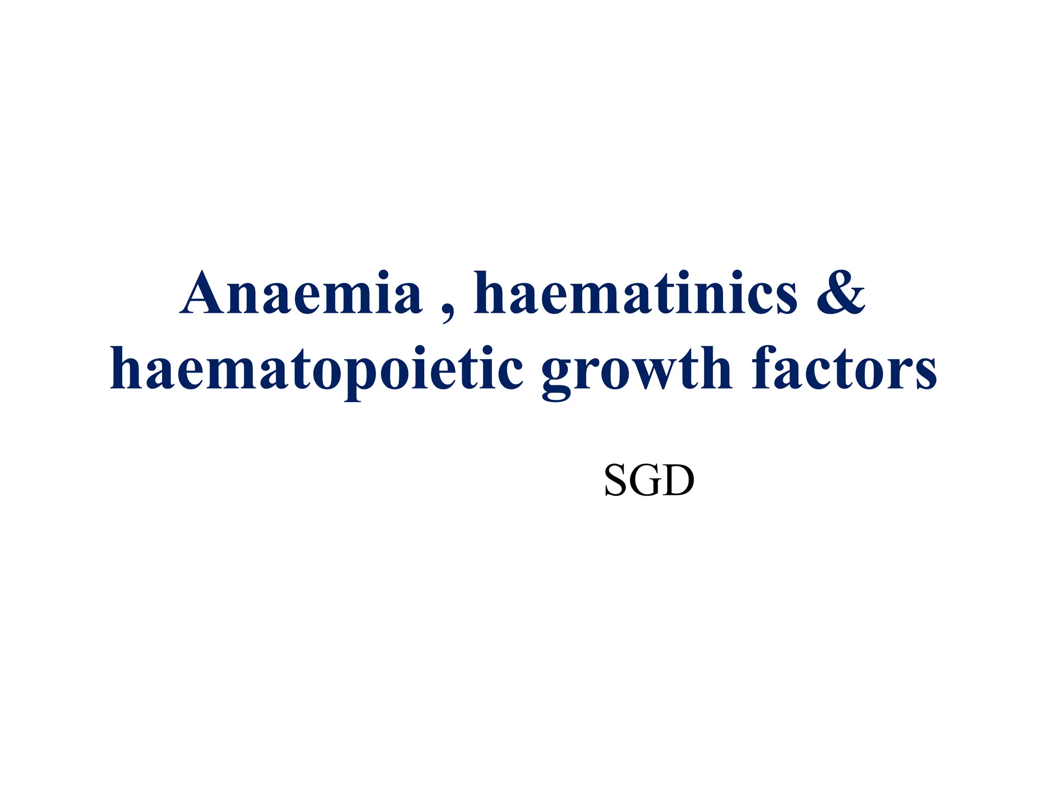 ANAEMIA, hematinics, haematopoietic growth factor | PDF