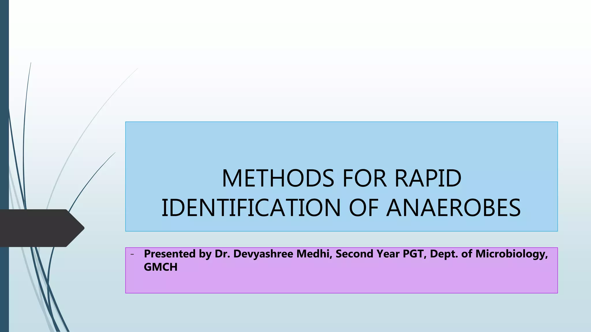 Methods for rapid identification of anaerobes | PPTX