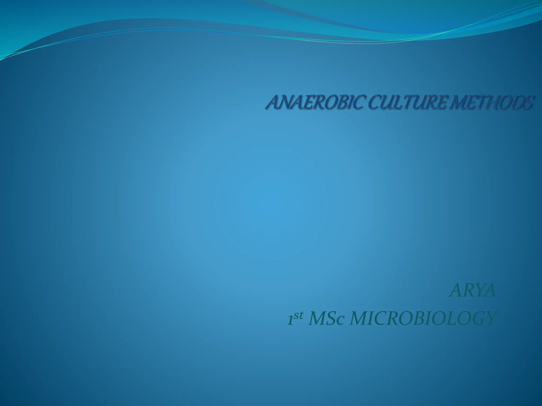 ANAEROBIC CULTURE METHODS.pptx for education | PPTX