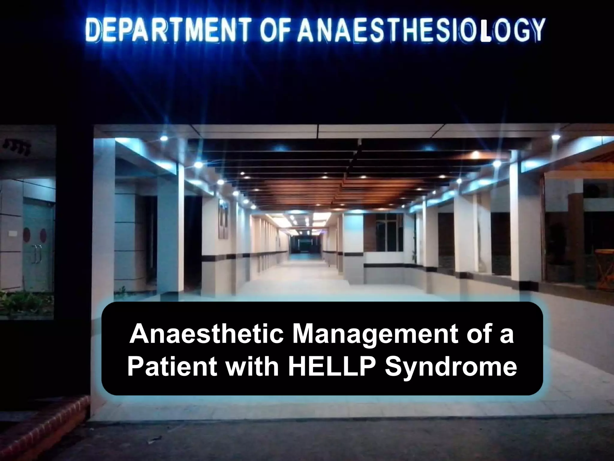 Anaesthetic Management of a Patient with HELLP Syndrome | PPT