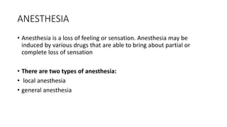 ANAESTHESIA ,LOCAL ANAESTHESIA AND ITS CLASSIFICATION | PPT