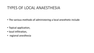 ANAESTHESIA ,LOCAL ANAESTHESIA AND ITS CLASSIFICATION | PPT