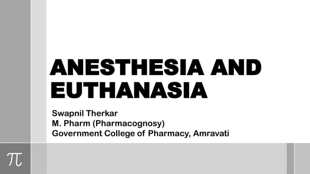 Anesthesia and Euthanasia | Biostatistics and Research Methodology | M. Pharm.pptx