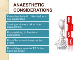 ANAESTHESIA FOR A CHILD WITH FOREIGN BODY IN AIRWAY | PPTX
