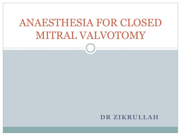 Anaesthesia for closed mitral valvotomy | PPTX | Heart and ...