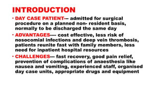 ANAESTHESIA FOR DAY CASE PROCEDURES AND SURGERY | PPTX