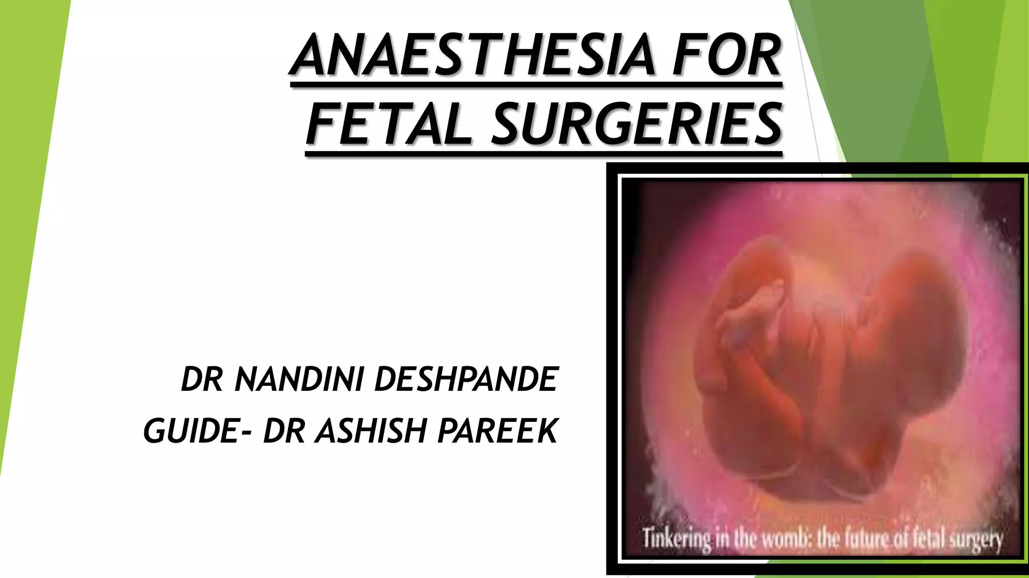 Anaesthesia for foetal surgeries | PPTX