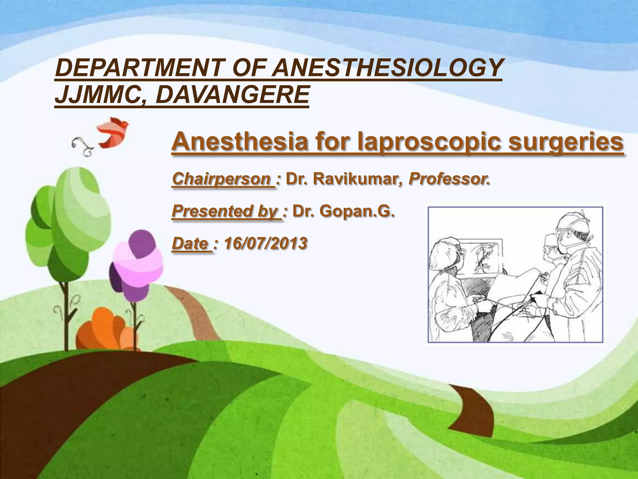 Anaesthesia for laparoscopic surgeries | PPTX