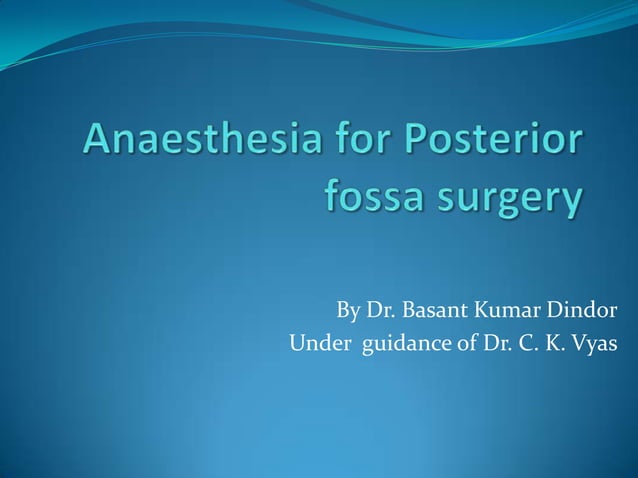 Anaesthesia for posterior fossa surgery | PPTX