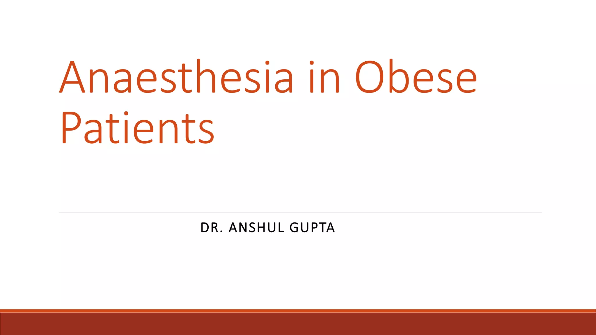 Anaesthesia in an obese patient | PPTX