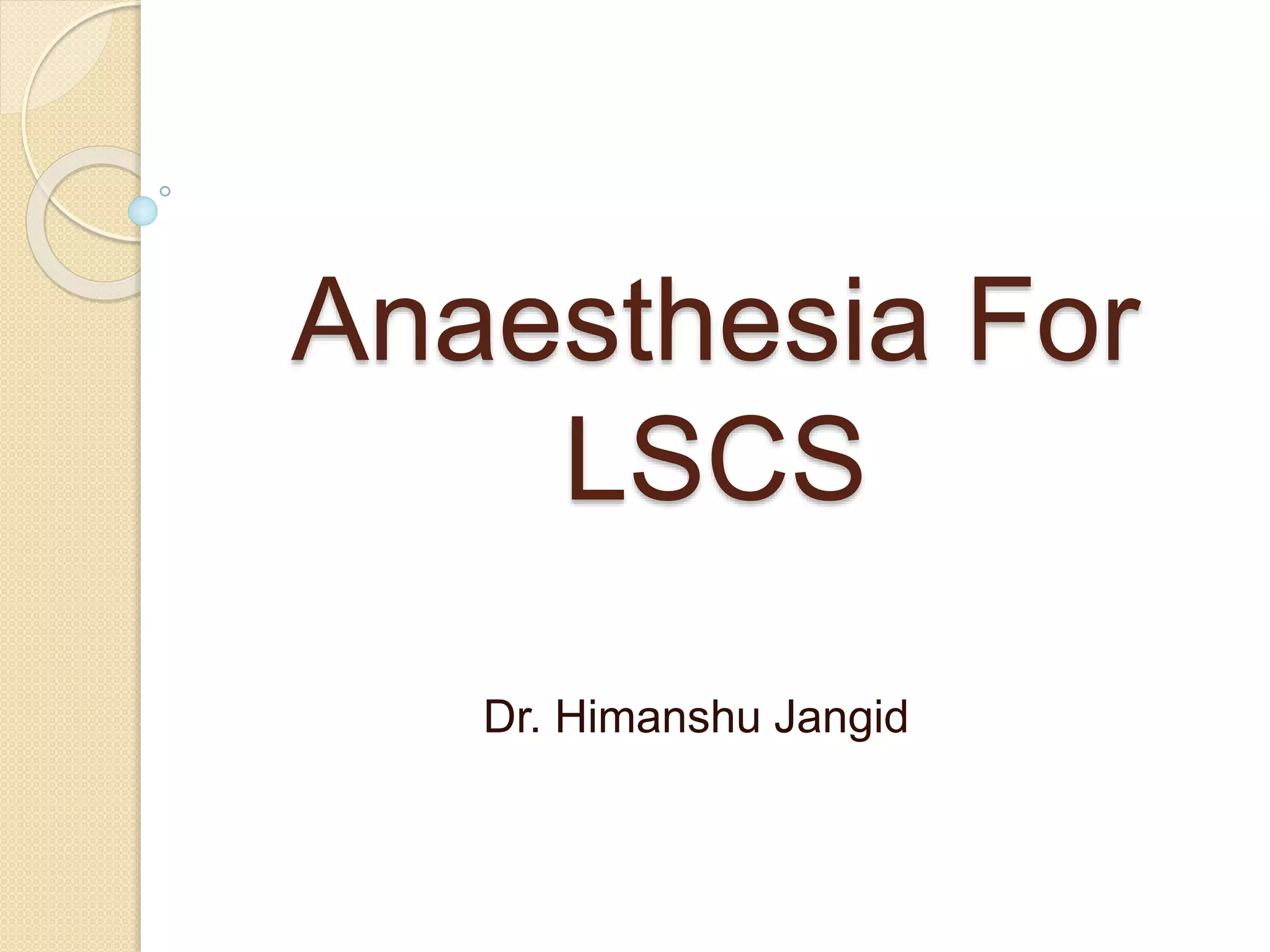 Anaesthesia for LSCS | PPTX
