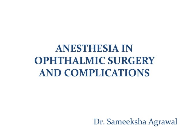Anaesthesia in ophthalmic surgery | PPT | Eye and Vision Conditions ...