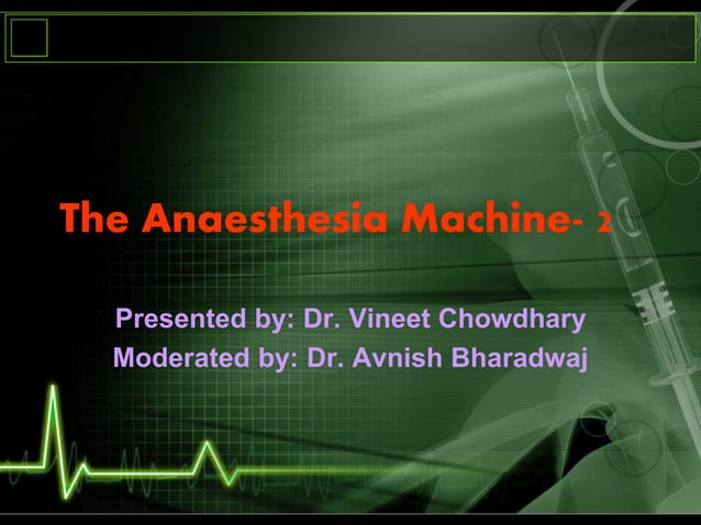 Anaesthesia machine 2 | PPTX | Physics | Science