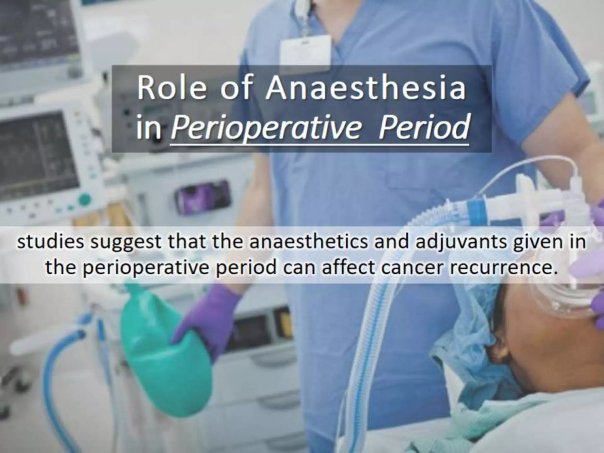 Role of Anaesthetic Techniques in Prevention of Cancer Recurrence | PPT