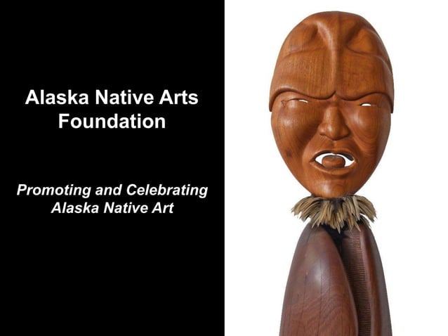Alaska Native Arts Foundation | PPTX