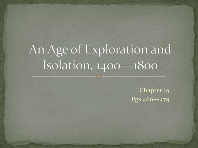 An Age of Exploration and Isolation, 1400—1800 | PPTX | Europe Travel ...