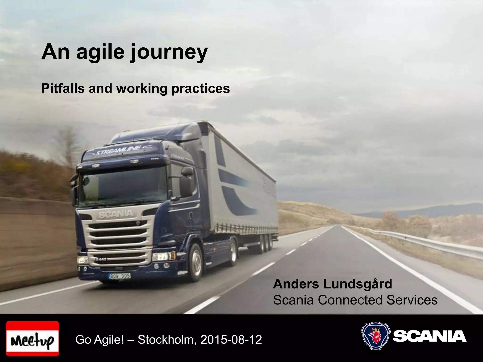 An agile journey - Scania Connected Services at Meetup Go Agile ...