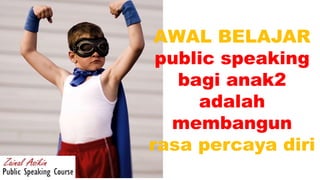 Anak belajar public speaking | PPTX